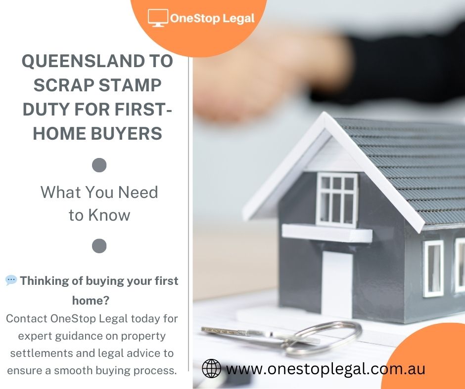Queensland to Scrap Stamp Duty for First-Home Buyers - OneStop Legal